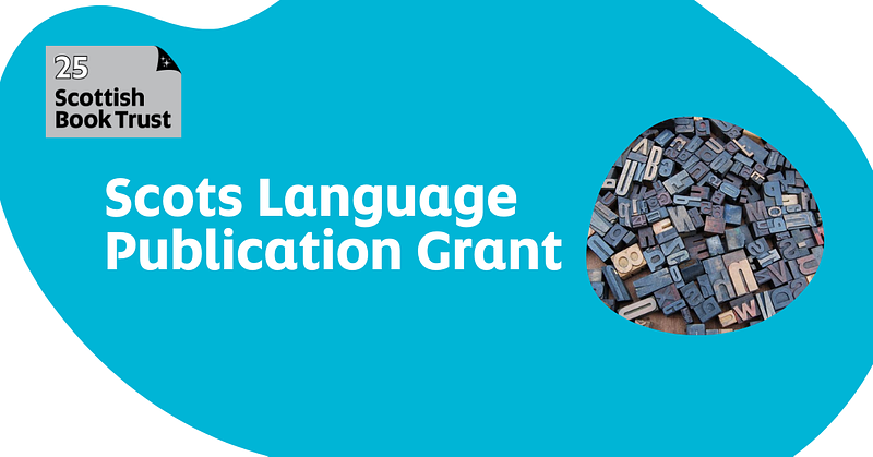 The Scots Language Publication Grant - Scottish Book Trust